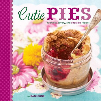【】Cutie Pies: 40 Sweet, Savory, an