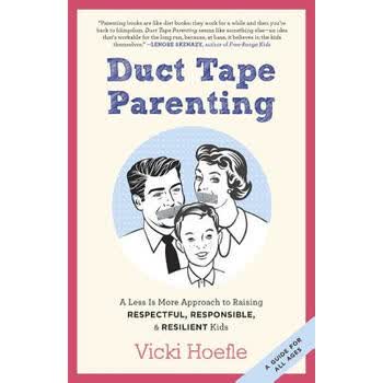 【】Duct Tape Parenting: A Less Is More