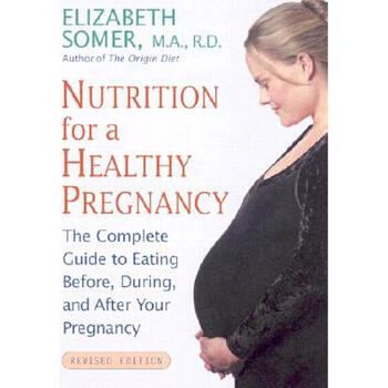 Nutrition for a Healthy Pregnancy, Revised E...