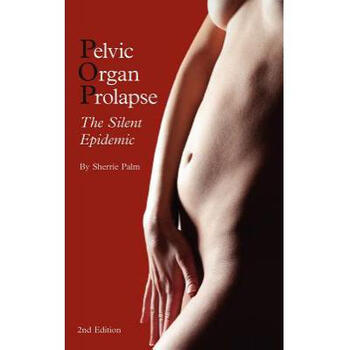 Pelvic Organ Prolapse: The Silent Epidemic