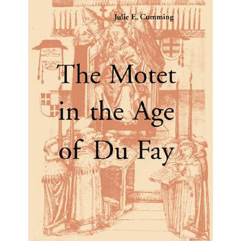 【】The Motet in the Age of Du Fay