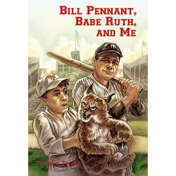 【】Bill Pennant, Babe Ruth, and Me