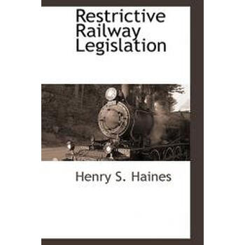 【】Restrictive Railway Legislation