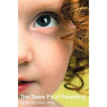 【】The Three P's of Parenting