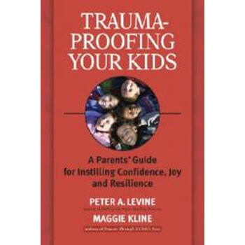 【】Trauma-Proofing Your Kids: A Parents'
