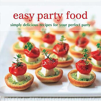【】Easy Party Food: Simply Deliciou