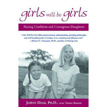 Girls Will Be Girls: Raising Confident and C...