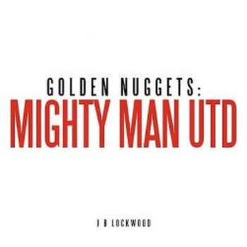 【】Golden Nuggets: Mighty Man Utd