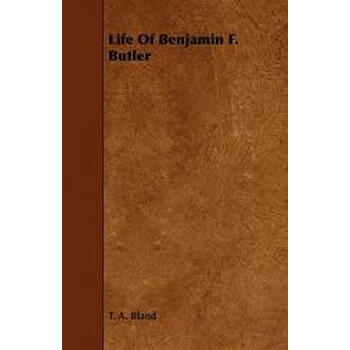 【】Life of Benjamin F. Butler