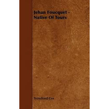 【】Jehan Foucquet - Native of Tours