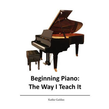 【】Beginning Piano: The Way I Teach
