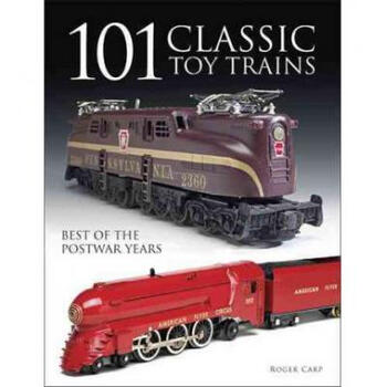 101 Classic Toy Trains: Best of the Postwar ...
