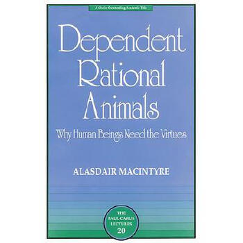 Dependent Rational Animals: Why Human Beings...