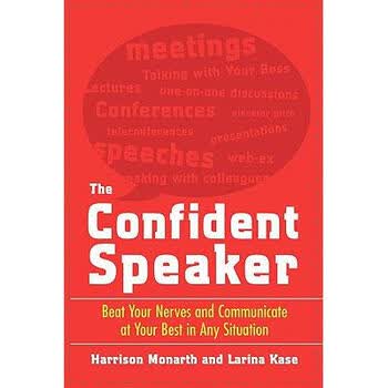 The Confident Speaker: Beat Your Nerves and ...