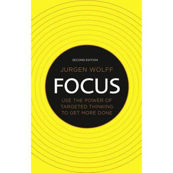 Focus: Use the Power of Targeted Thinking to...