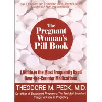 The Pregnant Woman S Pill Book: A Guide to t...