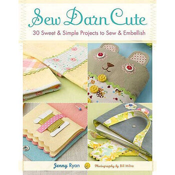 【】Sew Darn Cute: 30 Sweet & Simpl