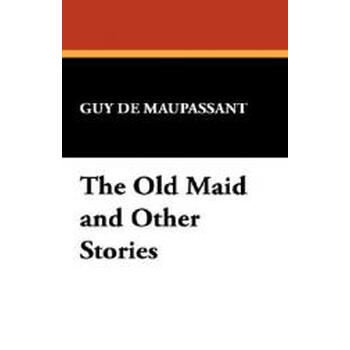 【】The Old Maid and Other Stories
