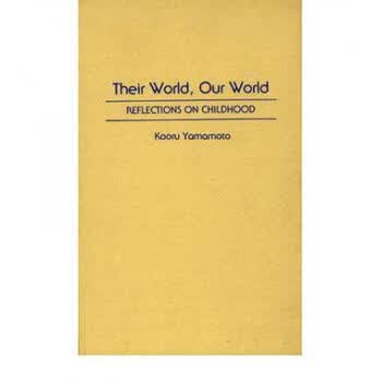 Their World, Our World: Reflections on Child...