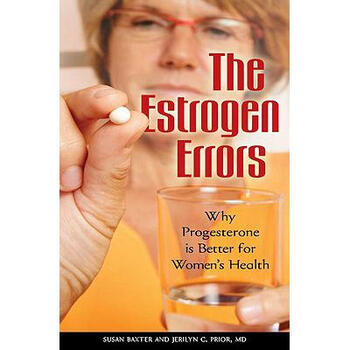 The Estrogen Errors: Why Progesterone Is Bet...