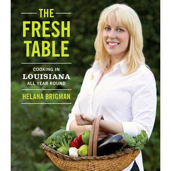 The Fresh Table: Cooking in Louisiana All Ye...