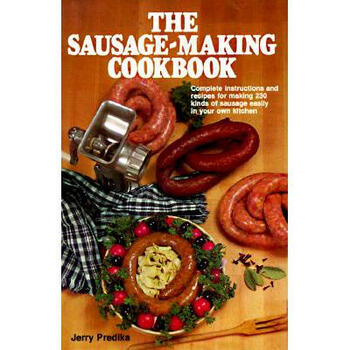 The Sausage-Making Cookbook: Complete Instru...