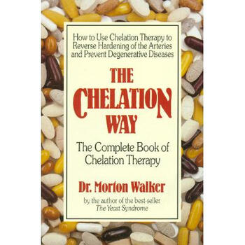 The Chelation Way: The Complete Book of Chel...
