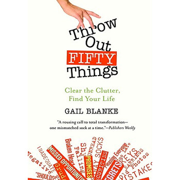 【】Throw Out Fifty Things: Clear th