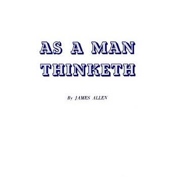 【】As a Man Thinketh