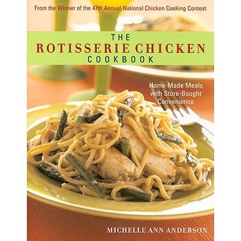 【】The Rotisserie Chicken Cookbook: