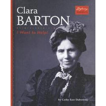 【】Clara Barton: I Want to Help!