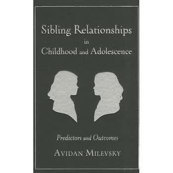 Sibling Relationships in Childhood and Adole...