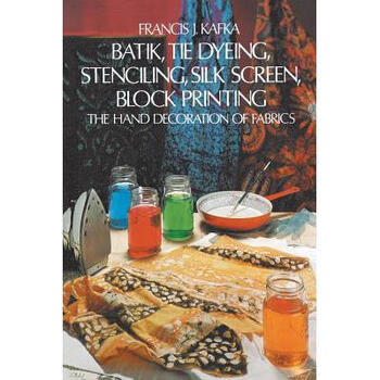 Batik, Tie Dyeing, Stenciling, Silk Screen, ...