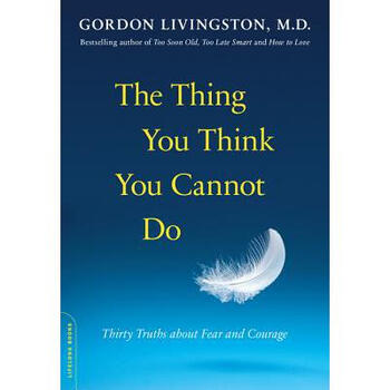 The Thing You Think You Cannot Do: Thirty Tr...
