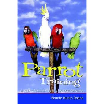 Parrot Training: A Guide to Taming and Gentl...