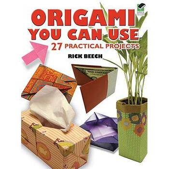 Origami You Can Use: 27 Practical Projects