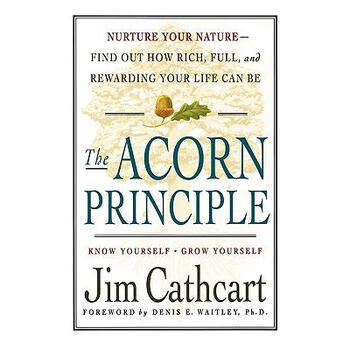 The Acorn Principle: Know Yourself, Grow You...