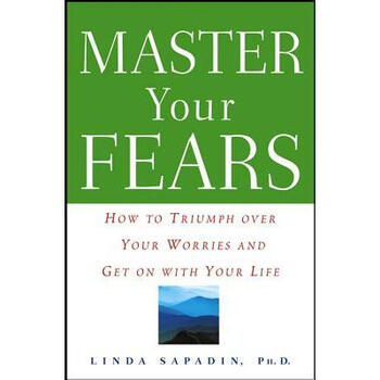 Master Your Fears: How to Triumph Over Your ...