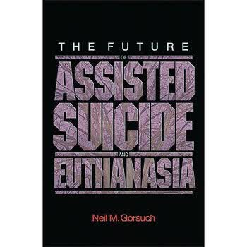 The Future of Assisted Suicide and Euthanasia