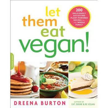 Let Them Eat Vegan!: 200 Deliciously Satisfy...