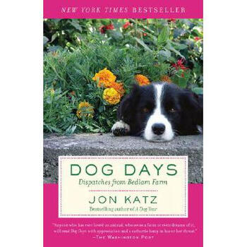 Dog Days: Dispatches from Bedlam Farm