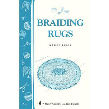 Braiding Rugs: A Storey Country Wisdom Bulle...