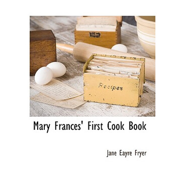 【】Mary Frances' First Cook Book