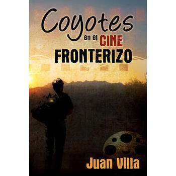 【】Coyotes En El Cine Fronterizo