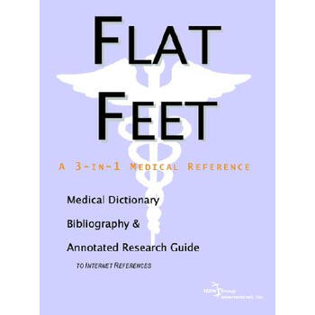 【】Flat Feet: A Medical Dictionary,