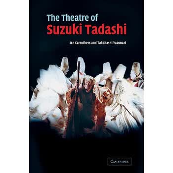 【】The Theatre of Suzuki Tadashi