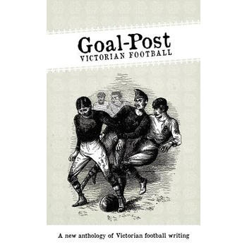 【】Goal-Post: Victorian Football