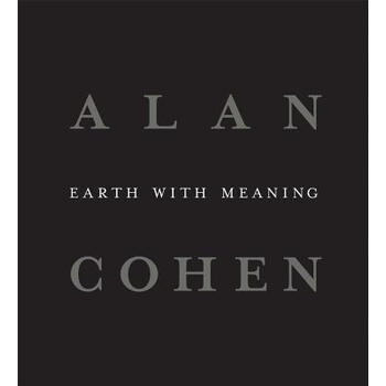 【】Alan Cohen: Earth with Meaning