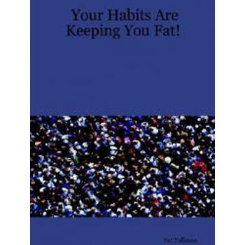 【】Your Habits Are Keeping You Fat!