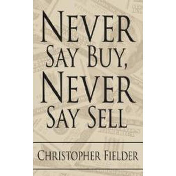 【】Never Say Buy, Never Say Sell